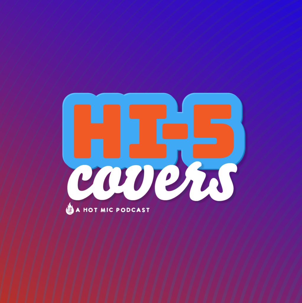 Hi-5: Best Covers (Brian & Aaron) - The Hot Mic